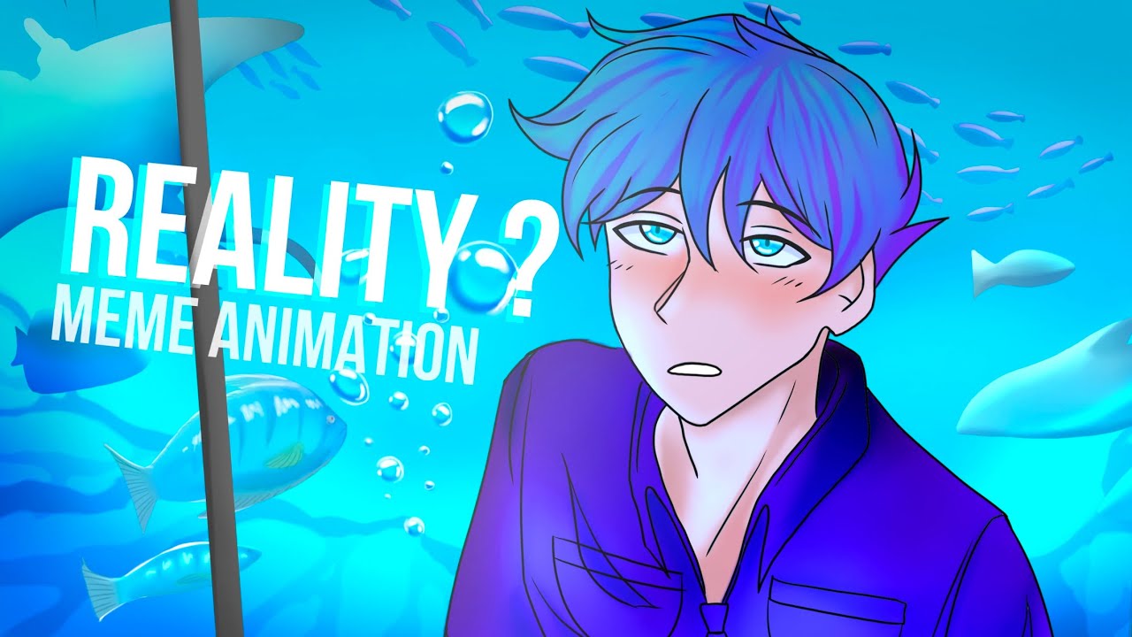 Reality? | Animation meme - YouTube