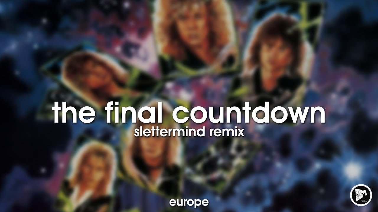 Europe - The Final Countdown (SletterMind Remix) - YouTube