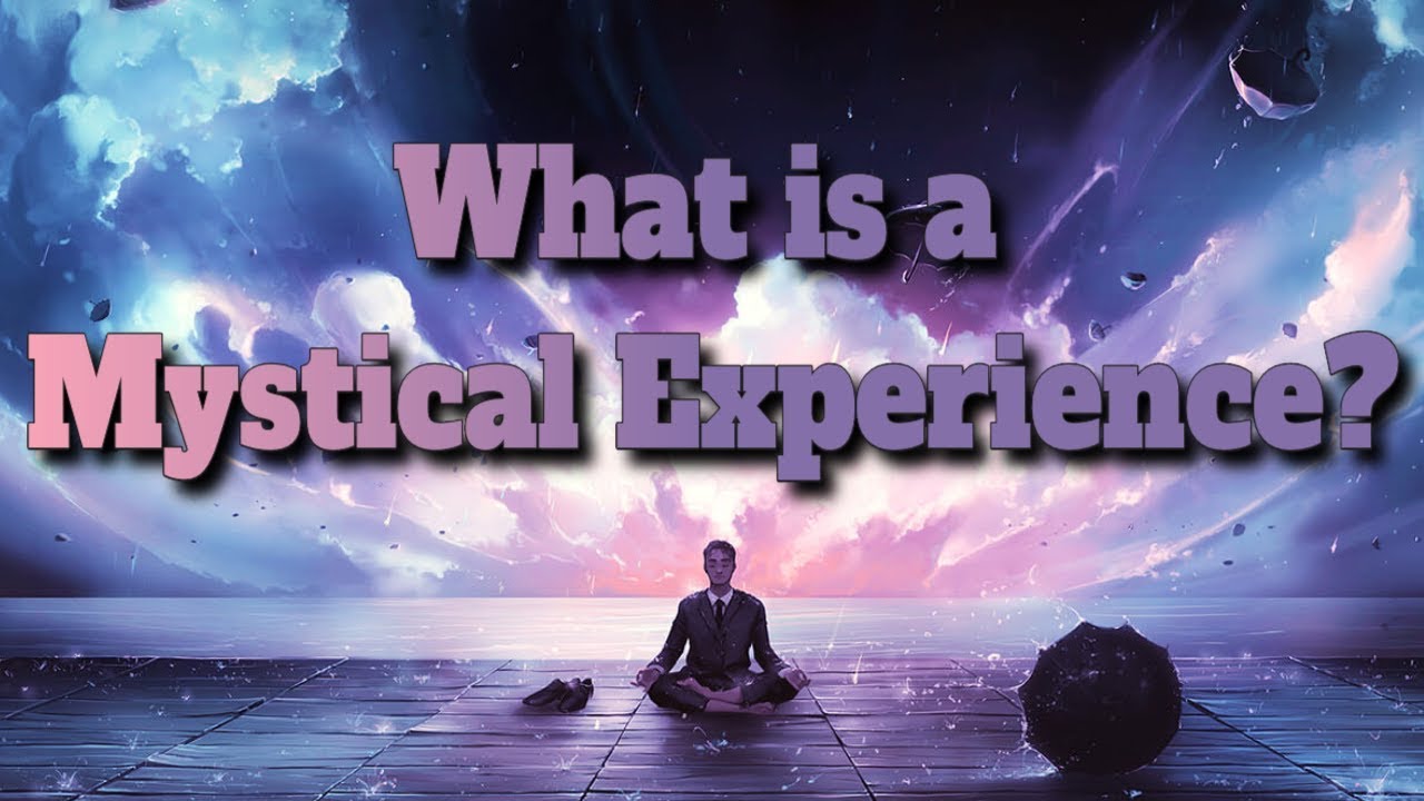 What Is A Mystical Experience Definition What Is A Mystical what-is-a-mystical-experience-definition-what-is-a-mystical