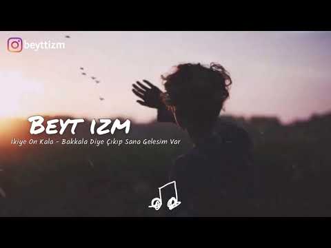 İkiye On Kala - Bakkala Diye Çıkıp Sana Gelesim Var (lyrics)