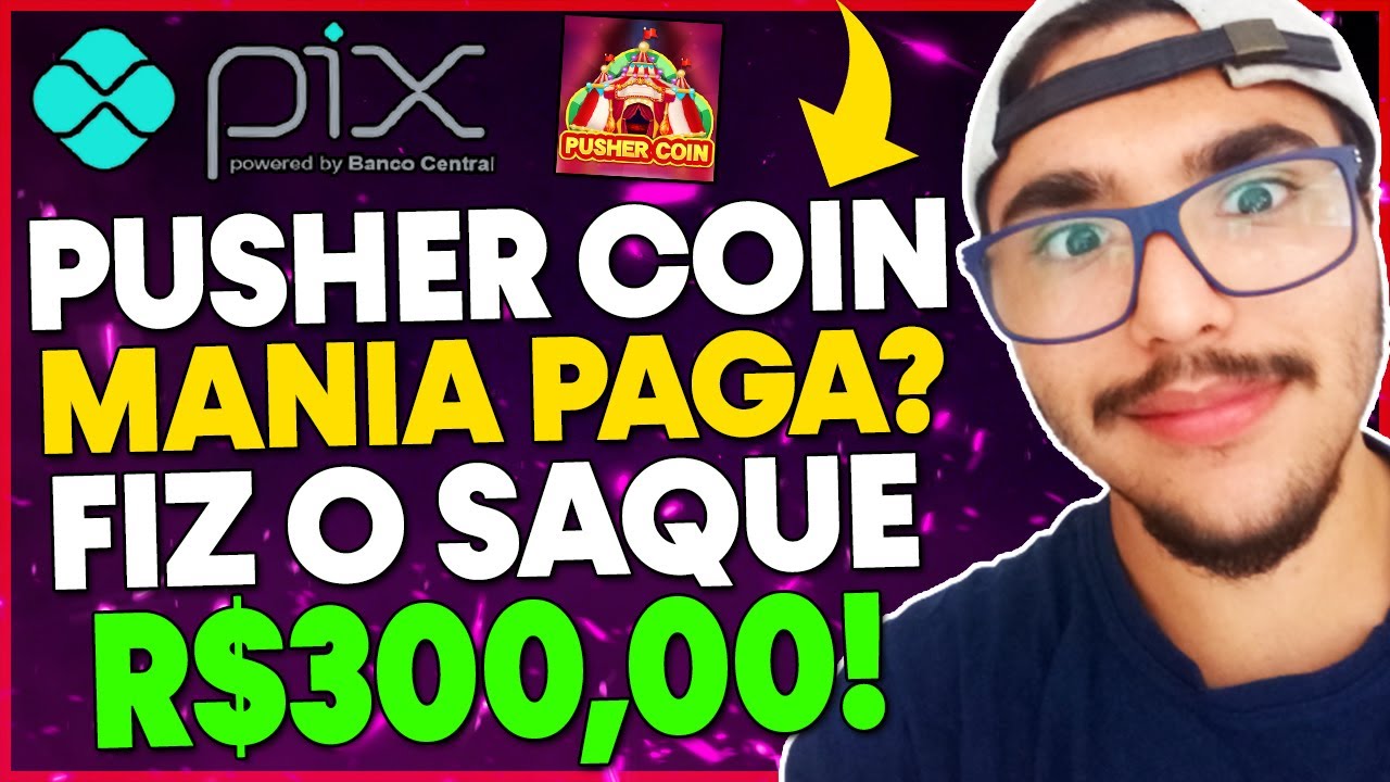 Pusher Coin Mania Paga Mesmo? SAQUEI R$300 CONTO no Pusher Coin Mania ...