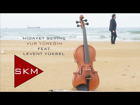 Hidayet Sevinç feat. Levent Yüksel - Vur Yüreğim