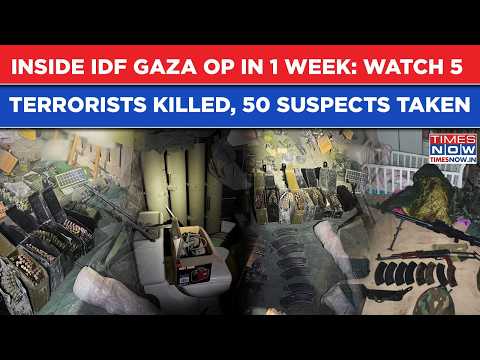 Inside IDF's Gaza Op In 1 Week: 5 Wanted Terrorists Killed, 50 suspects Captured In West Bank, Watch