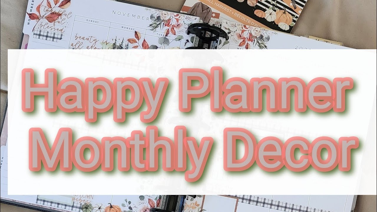 Decorating My Monthly Happy Planner Layout | Come Decorate With Me! # ...