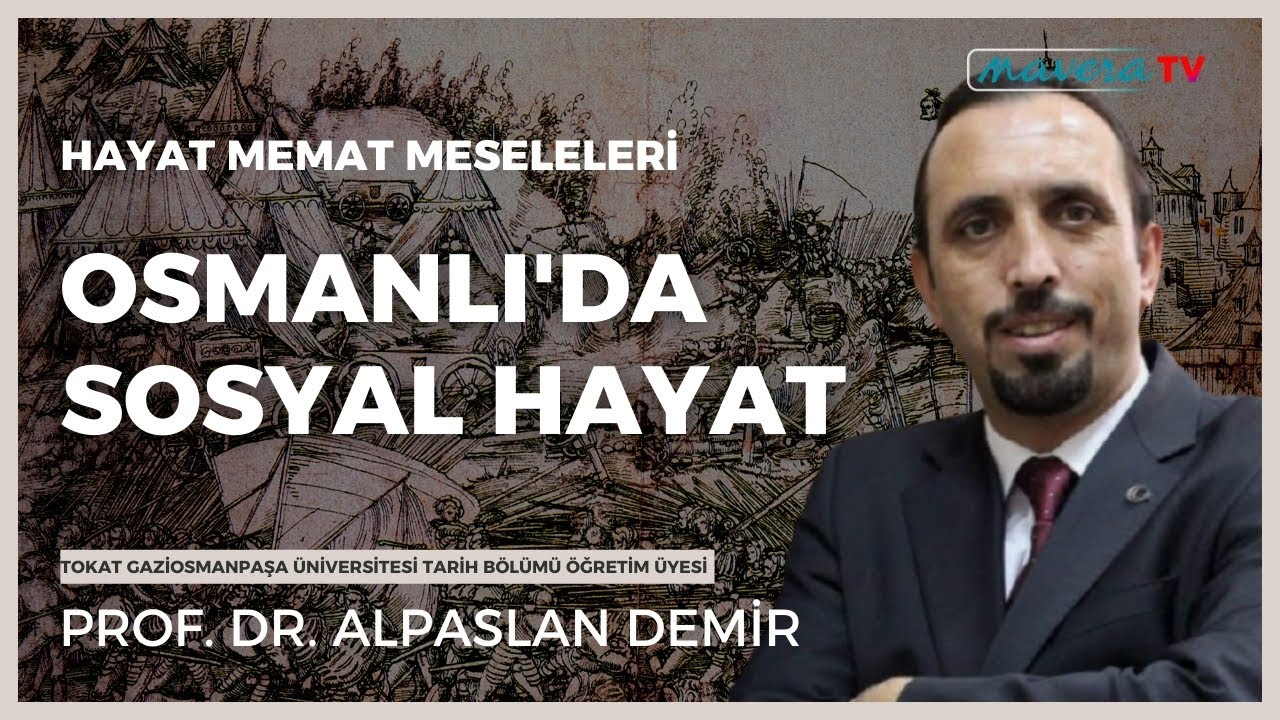Prof. Dr.Alpaslan Demir-Osmanlı Döneminde Sosyal Hayat (Orhan Gazi ...