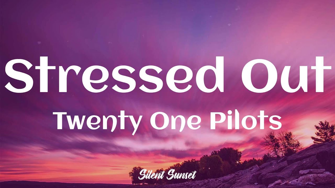 Twenty One Pilots - Stressed Out (Lyrics) - YouTube