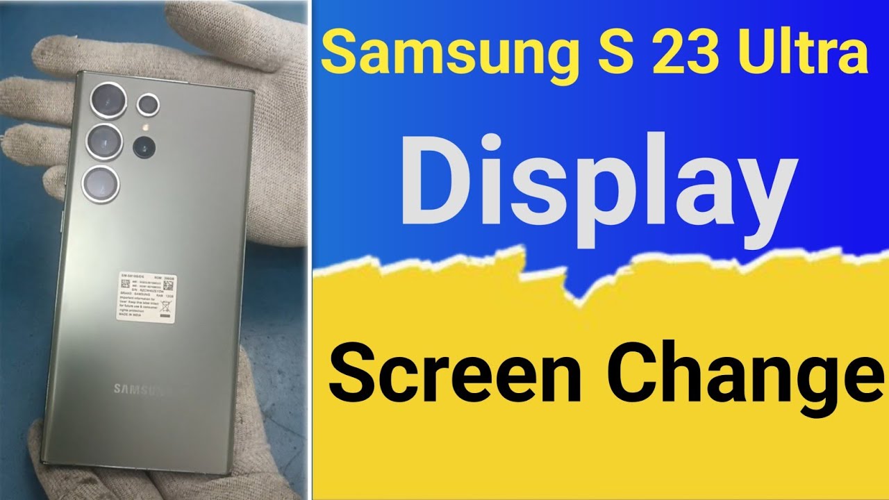 Samsung galaxy S 23 ultra display screen Change - YouTube