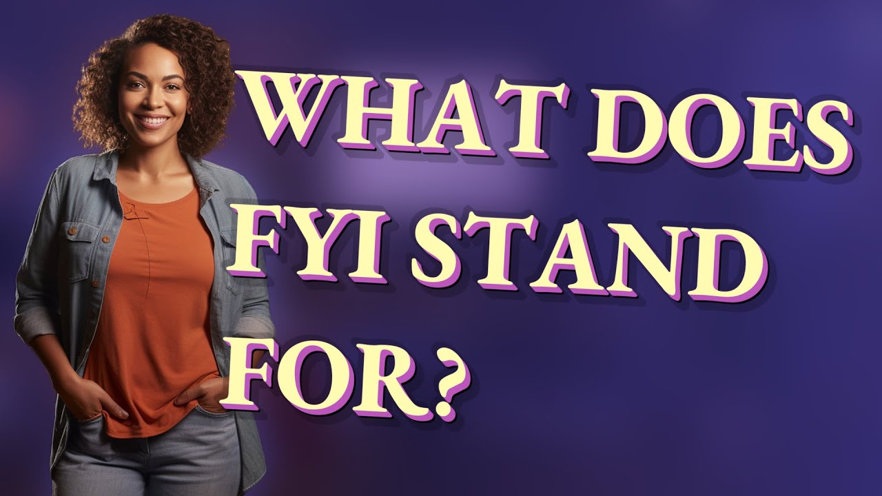 What does FYI stand for? - YouTube