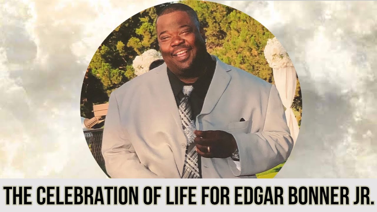 The Celebration Of Life For Edgar Bonner Jr. - YouTube