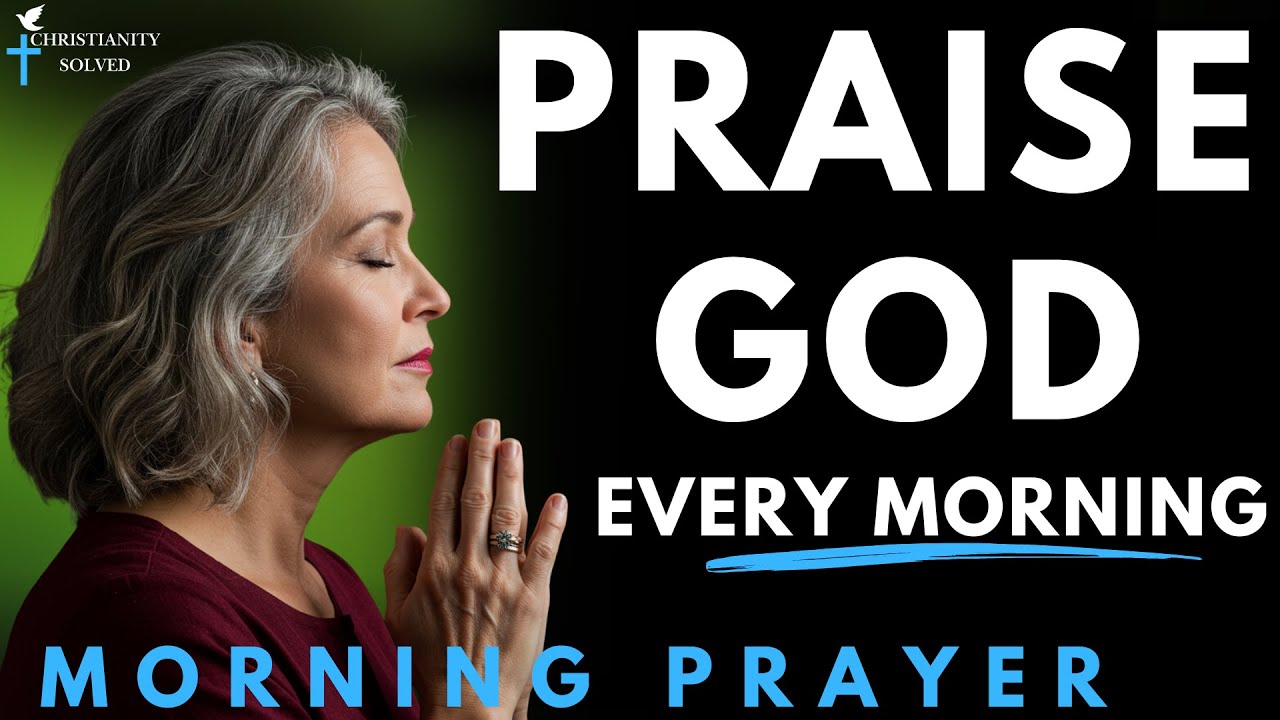 Morning Prayer That Will Make Your Day POWERFUL | Praise the Lord ...