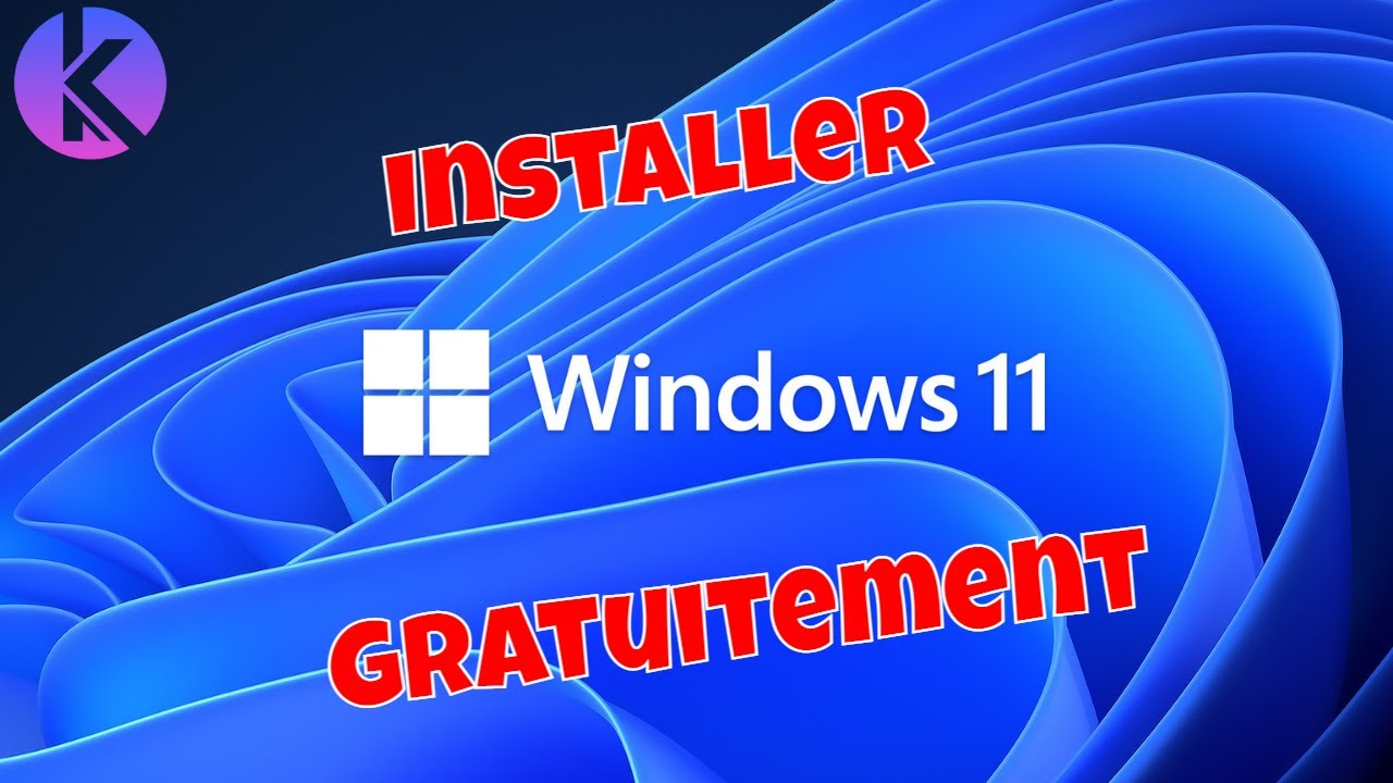 Windows 11 : Présentation + Installation Facile, Gratuite & Rapide ...