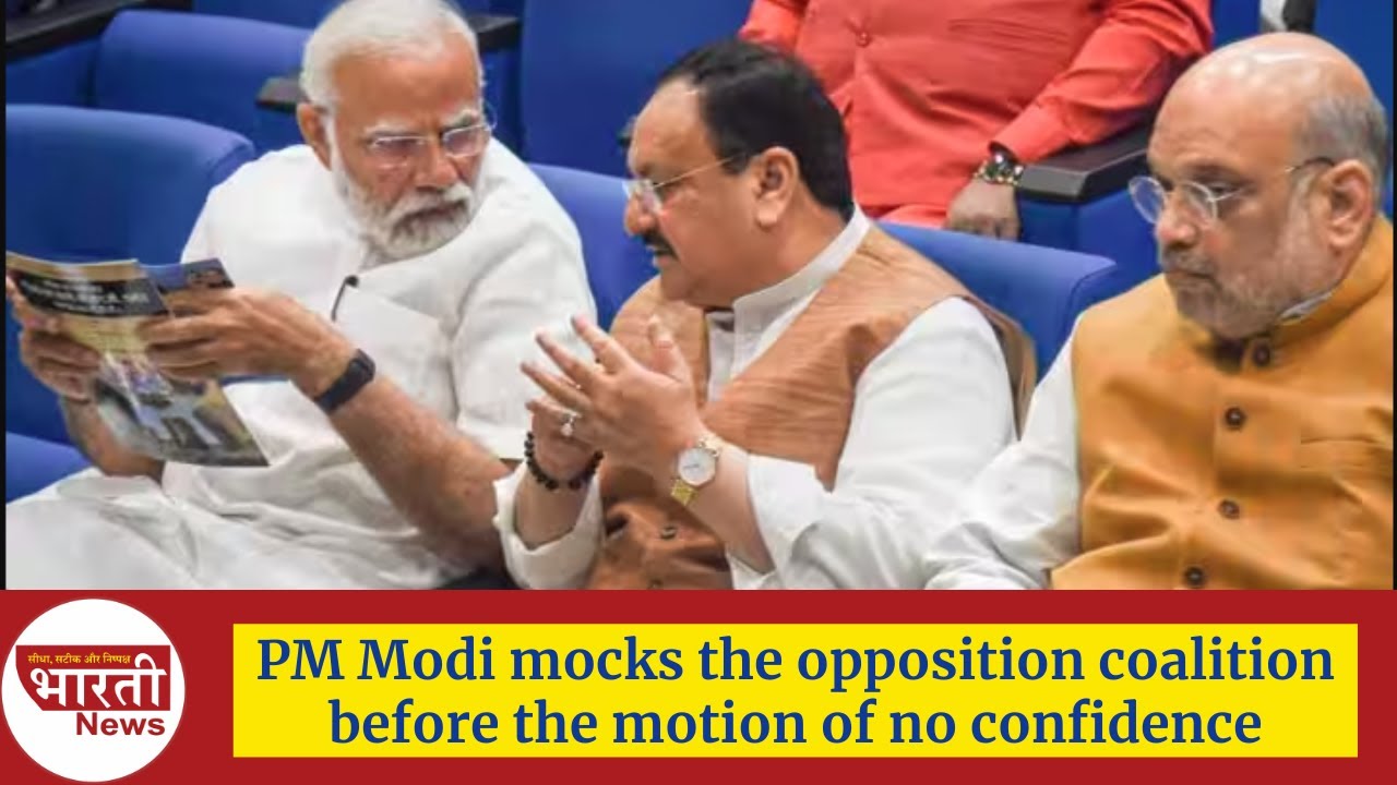 PM Modi mocks the opposition coalition before the motion of no ...