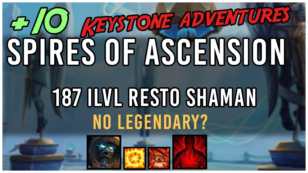 Keystone Adventures 1 [+10 Spires of Ascension][187ilvl Resto Shaman ...