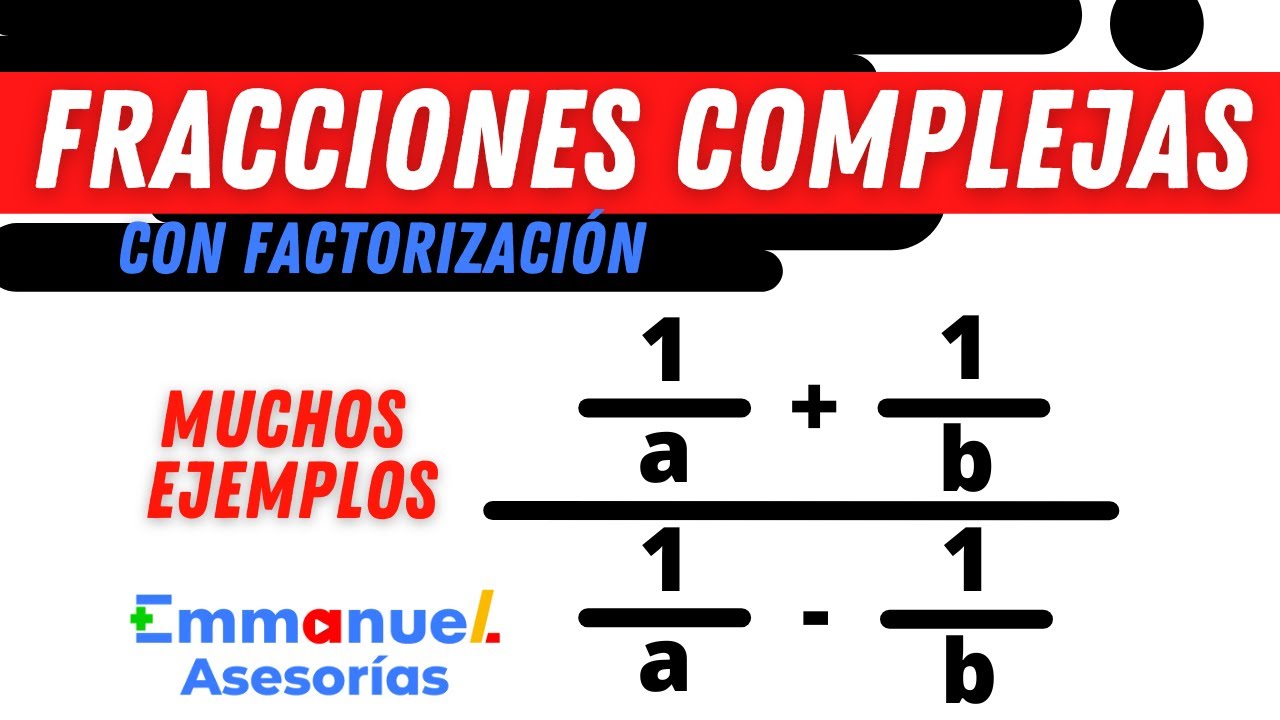 ALGEBRA. Simplificación de Fracciones Complejas (con Factorización) # ...