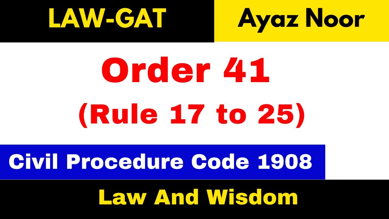 Order 41 || Rule 17 -25 || CPC || Ayaz Noor || Law GAT - YouTube