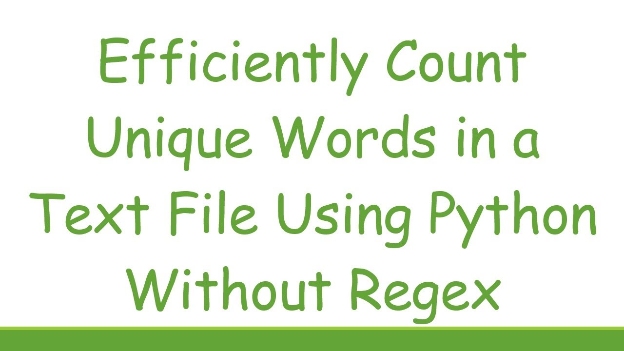 Efficiently Count Unique Words In A Text File Using Python Without Regex Youtube 8704