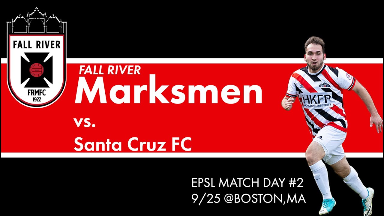 Fall River Marksmen vs. Santa Cruz FC (EPSL) - YouTube