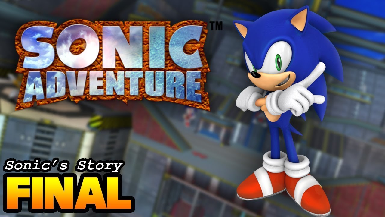 GET A LOAD OF THIS! | Sonic Adventure | Sonic's Story - Final - YouTube