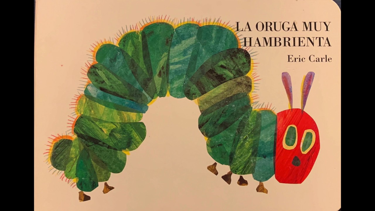 La Oruga Muy Hambrienta. Link to book & lesson plan in Description ...