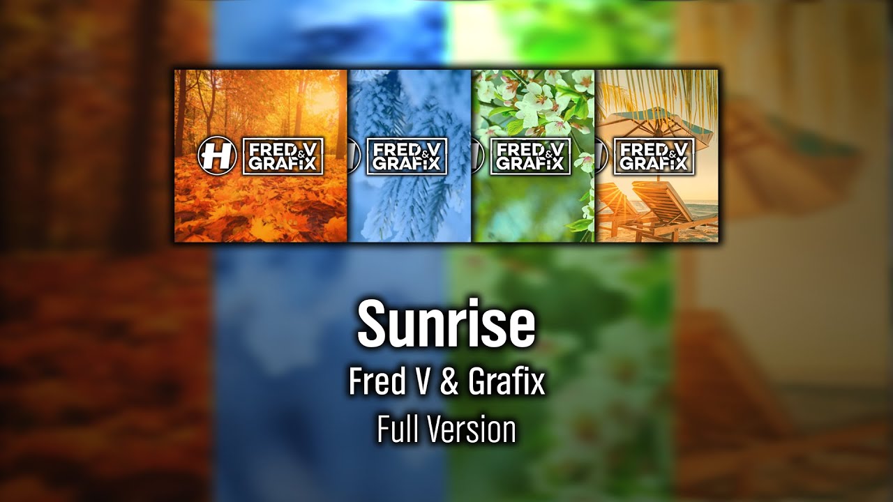 Fred V & Grafix - Sunrise [HD Extended Version] - YouTube