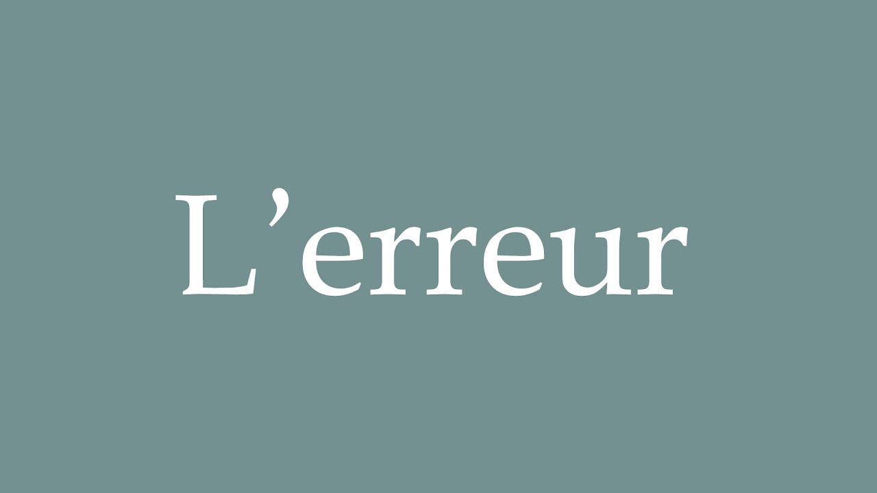 How to Pronounce ''L'erreur'' (Error) Correctly in French - YouTube