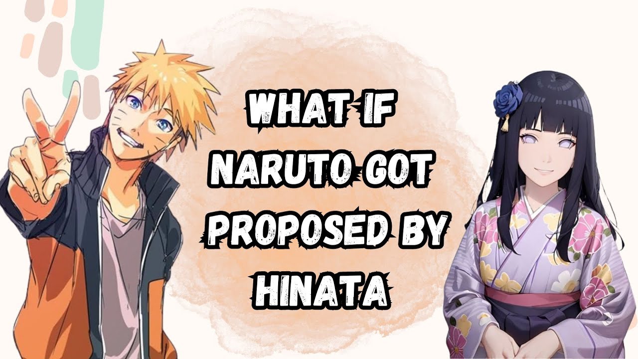 What If Naruto Got Proposed By Hinata | Part 2 Naruto X Hinata - YouTube