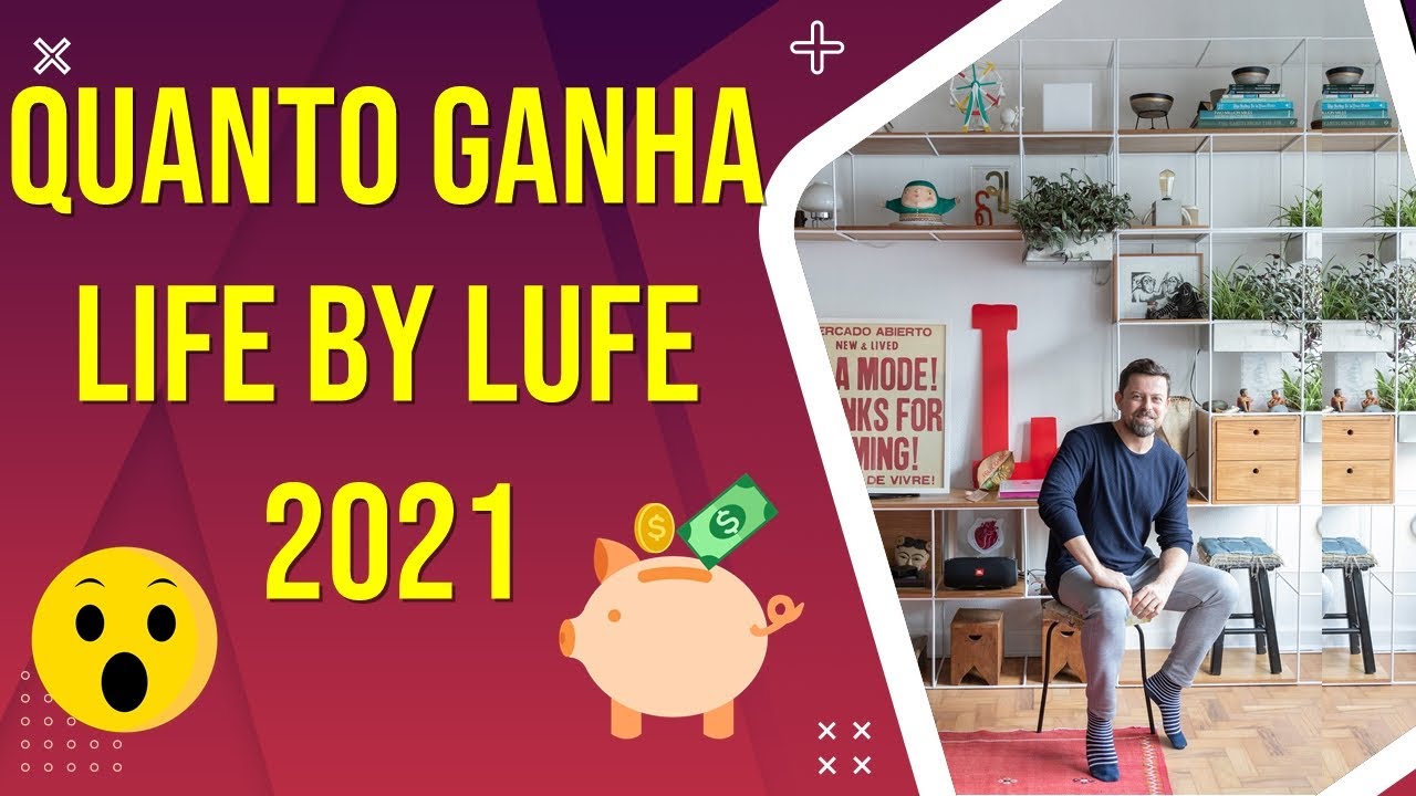 Quanto Ganha Life by Lufe 2021 (Youtuber), em Reais e Dólar | Quanto os ...
