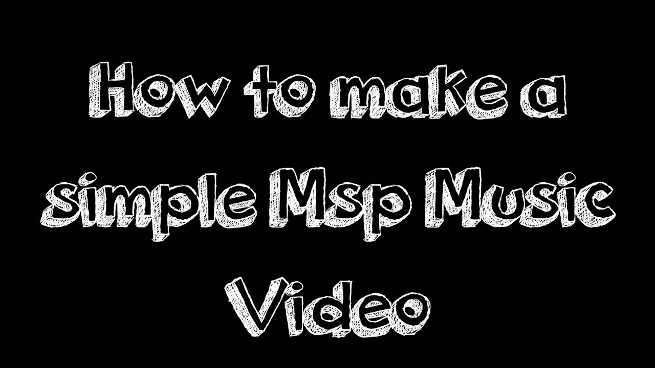 How to make a simple Msp music video on WLMM - YouTube