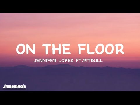 On The Floor (Lyrics) - Jennifer Lopez ft. Pitbull #music - YouTube