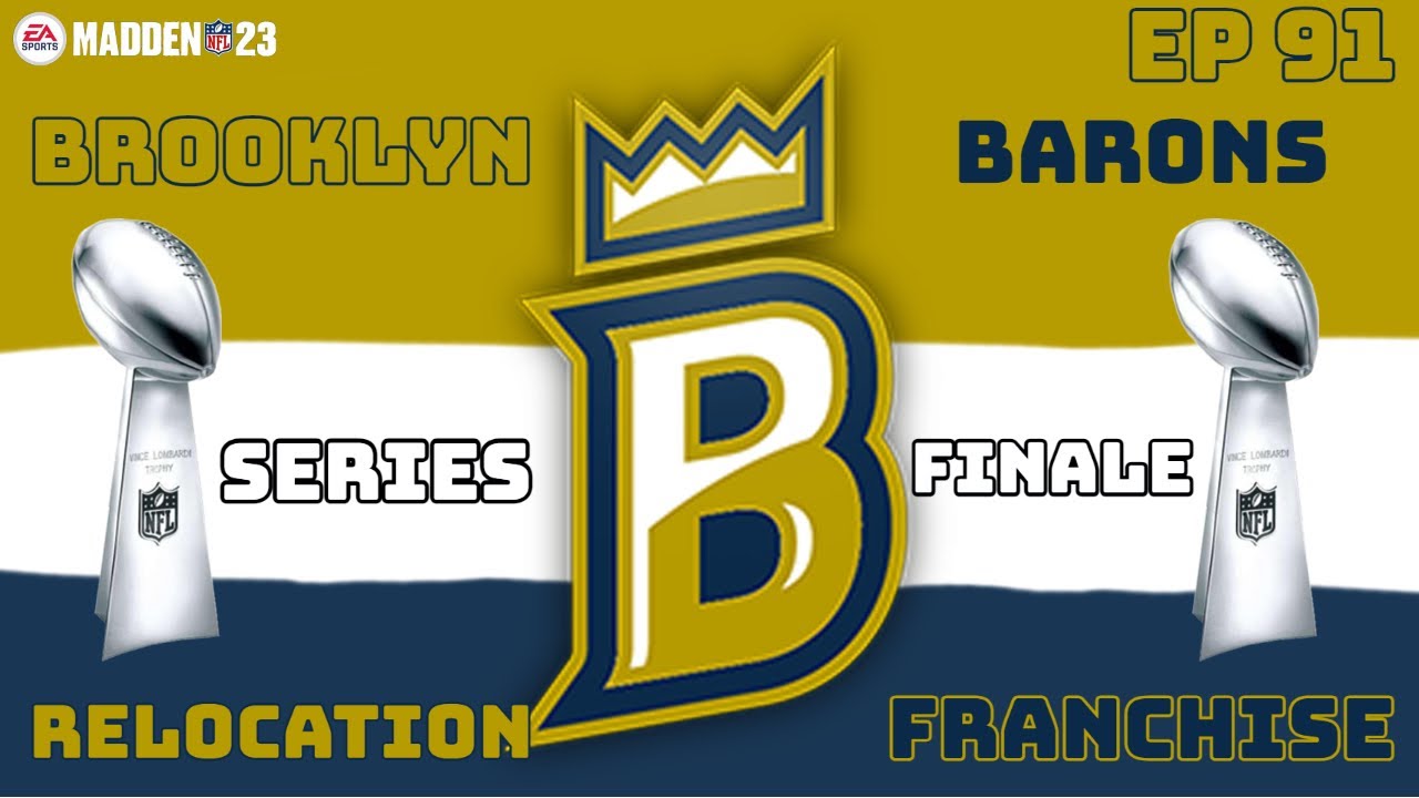 Let's Wrap This Up! | Madden 23 | Brooklyn Barons Relocation Franchise ...