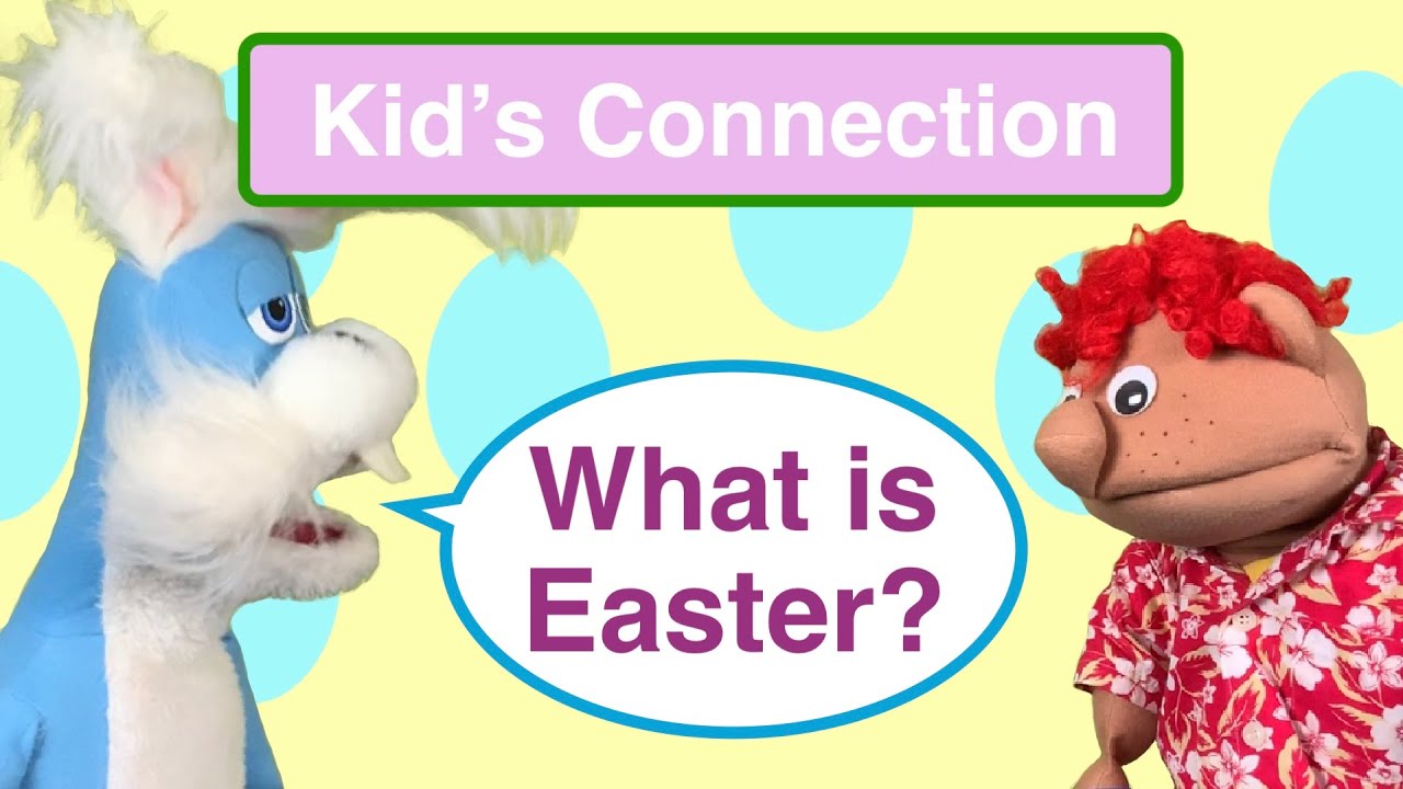 Kid's Connection - What is Easter? (Christian puppet show and Bible ...