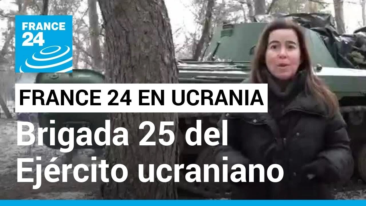 Así resiste la brigada 25 del Ejército ucraniano en uno de los frentes ...