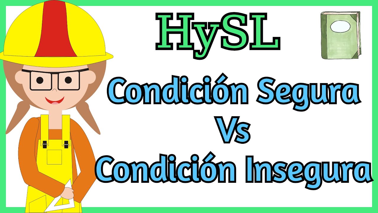 Que es CONDICION INSEGURA Vs SEGURA 👷‍♀️[Ejemplos] |📗 Diccionario de ...