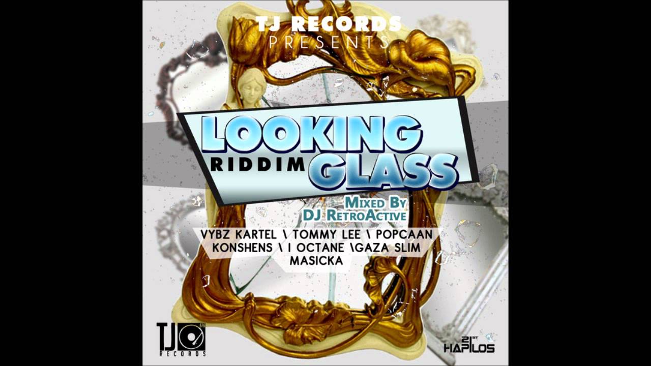 DJ RetroActive - Looking Glass Riddim Mix [TJ Records] July 2012 - YouTube