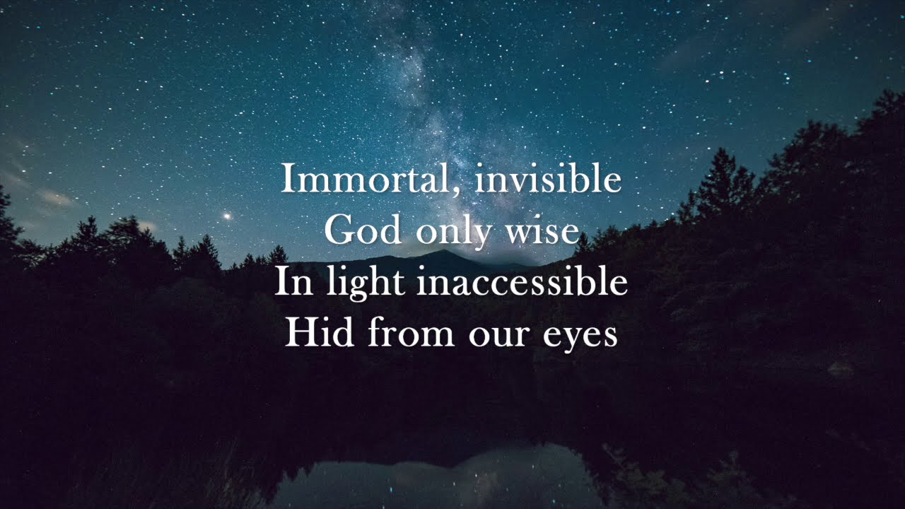 Immortal, Invisible - Hymn Lyric Video - YouTube