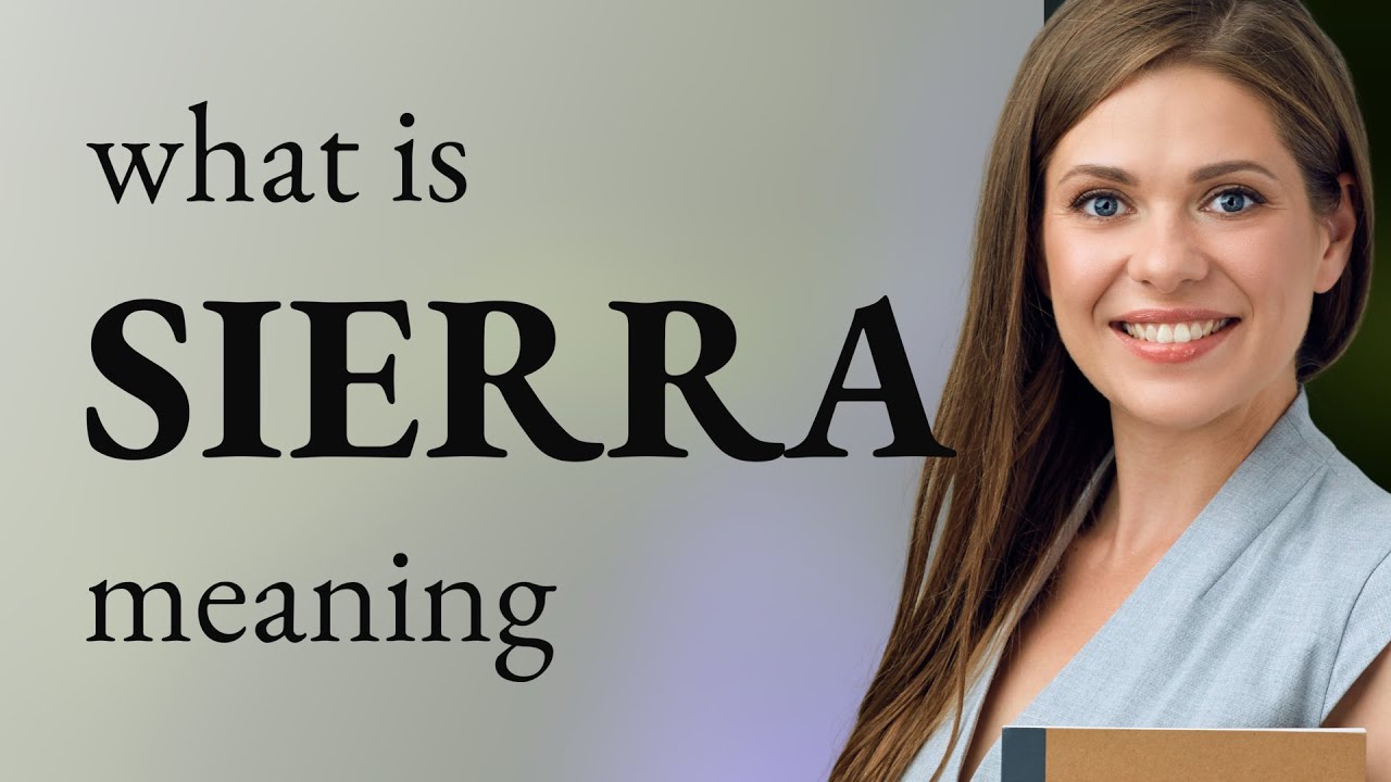 Sierra • what is SIERRA meaning - YouTube
