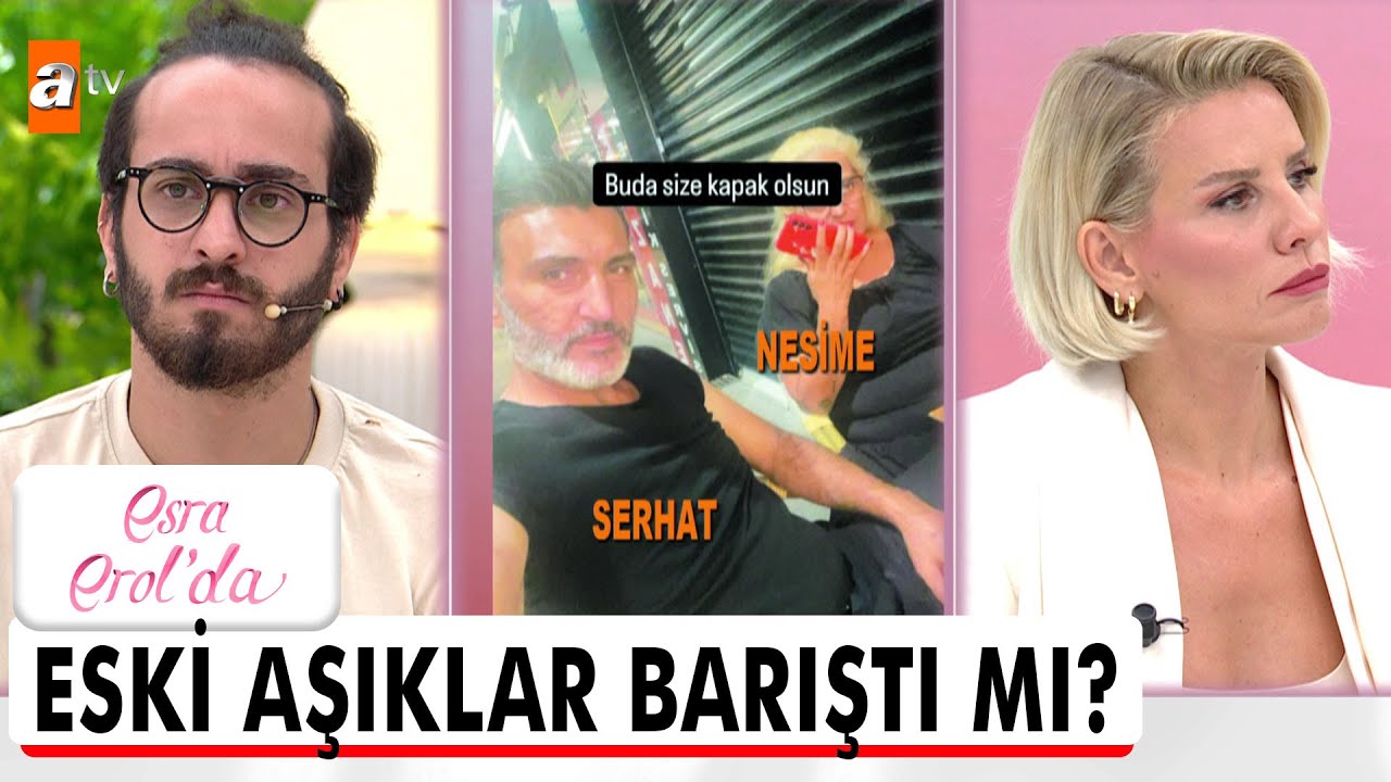 Nesime'den itiraf geldi: Serhat'ın evindeydim! - Esra Erol'da 13 Eylül ...