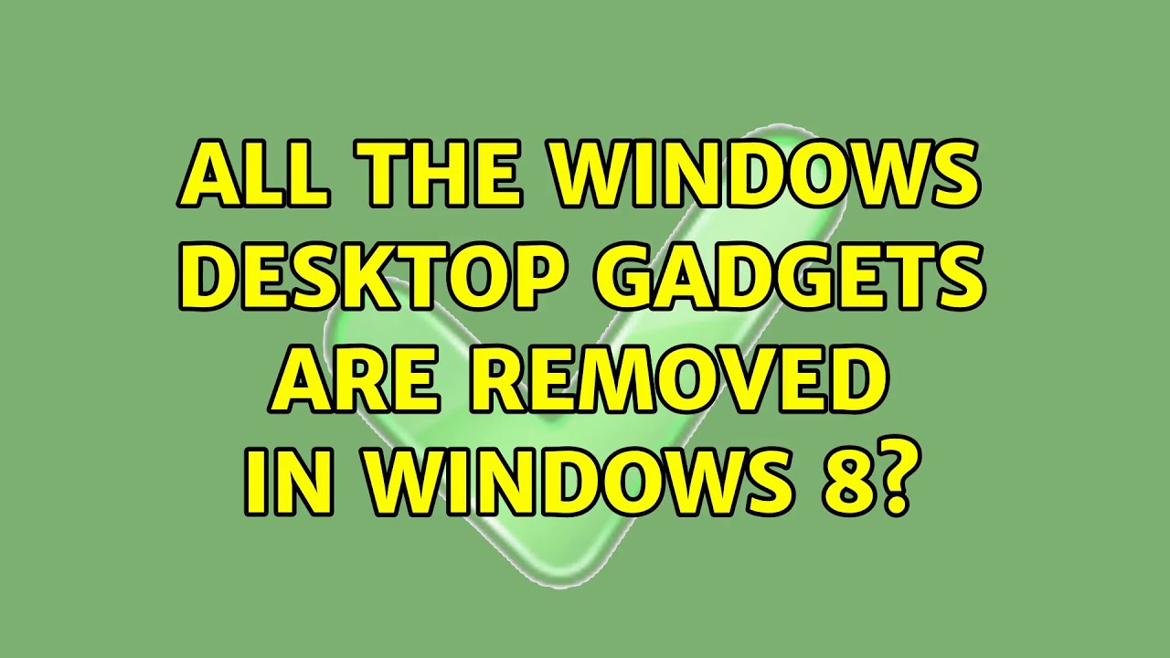 All the Windows Desktop Gadgets are removed in Windows 8? (2 Solutions ...