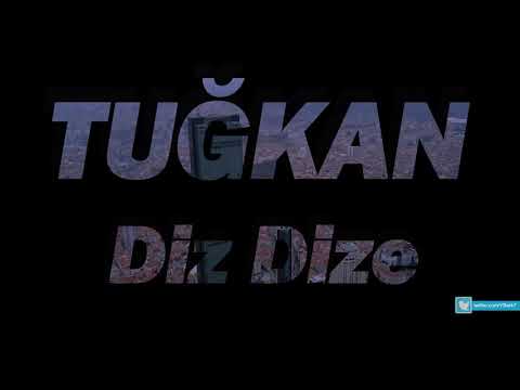Tuğkan - Diz Dize