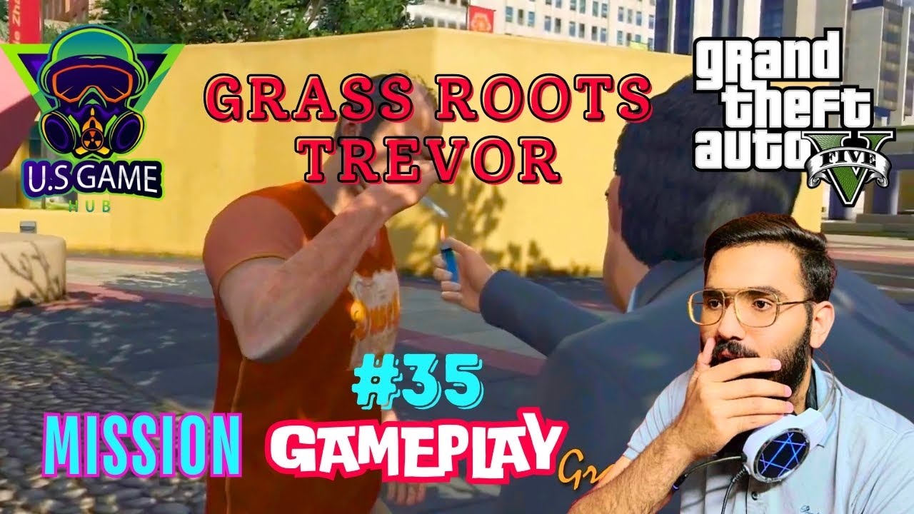 Unforgettable Moments in GTA V - Grass Roots with Trevor - YouTube