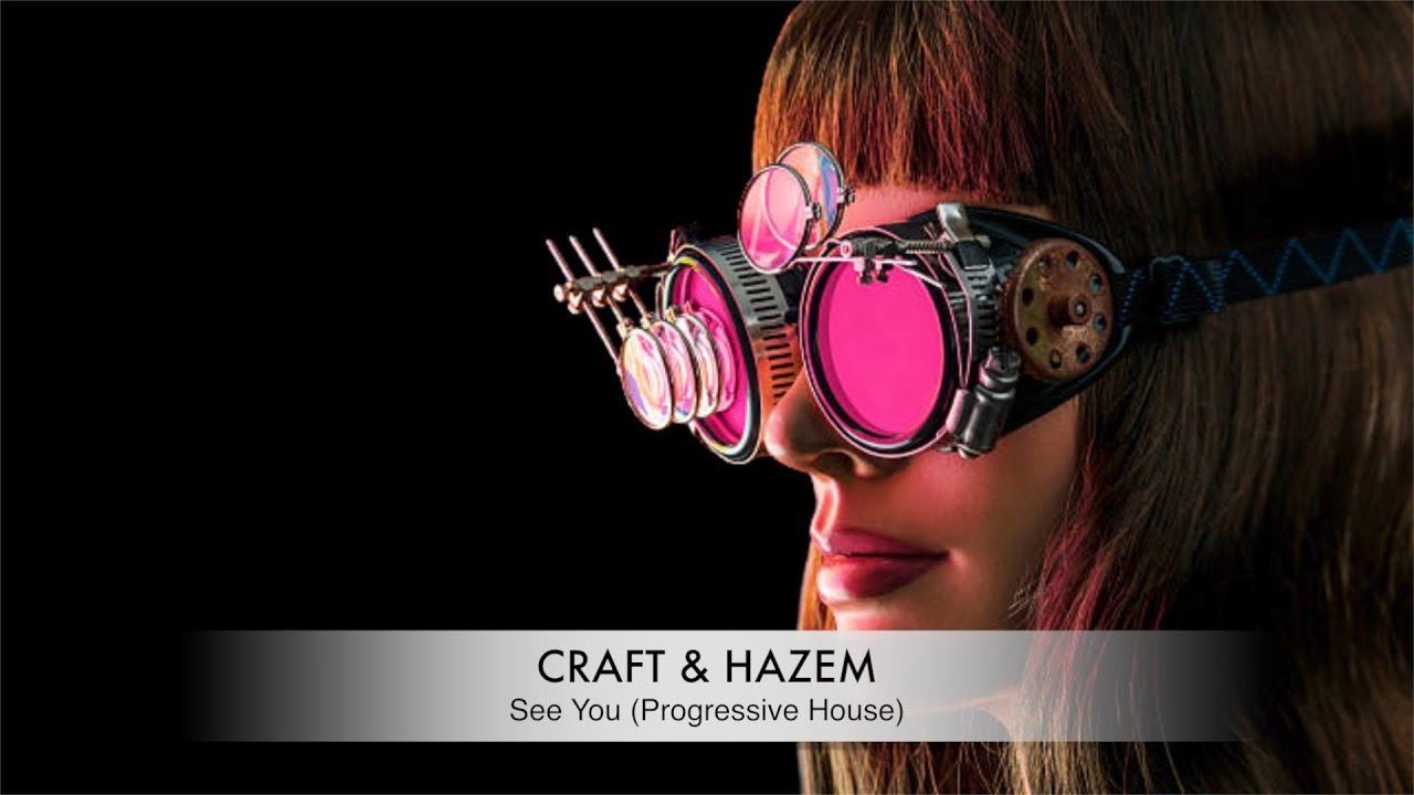 Craft & Hazem - See You (Progressive House) - YouTube