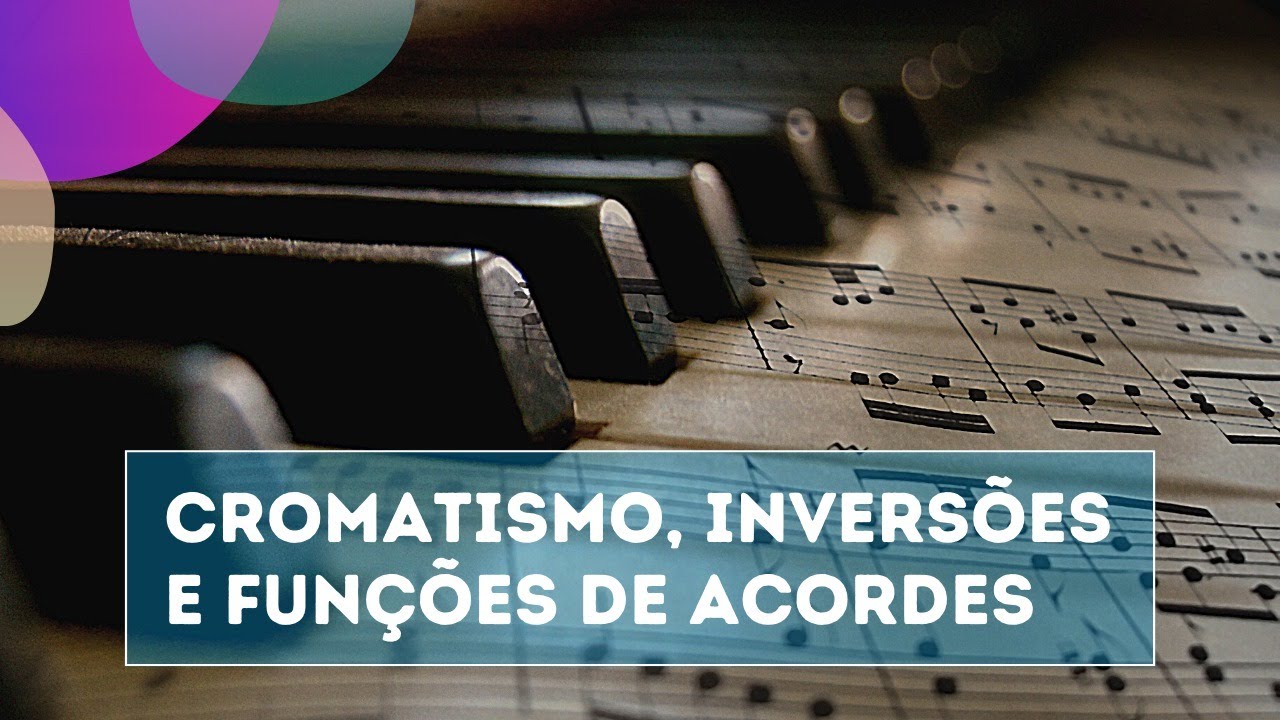 Cromatismo, inversões e funções de acordes - YouTube