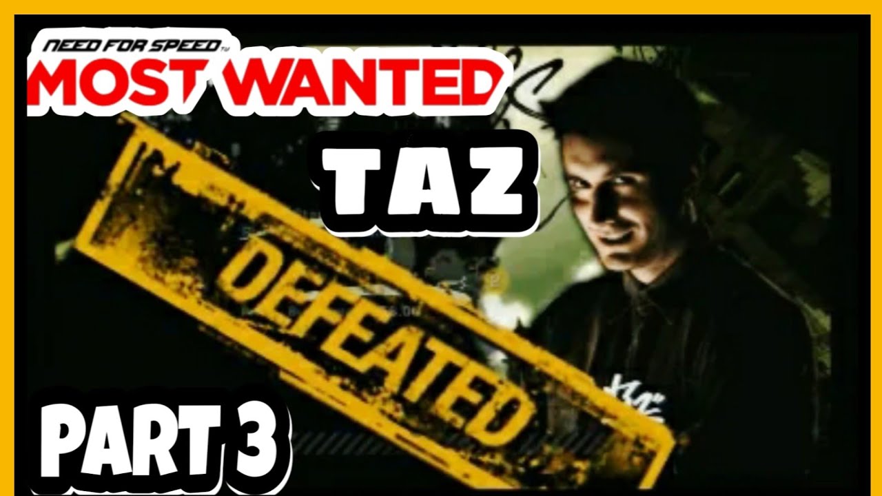 NEED FOR SPEED MOST WANTED | WALKTHROUGH PART 3 | BLACKLIST #14 -TAZ ...