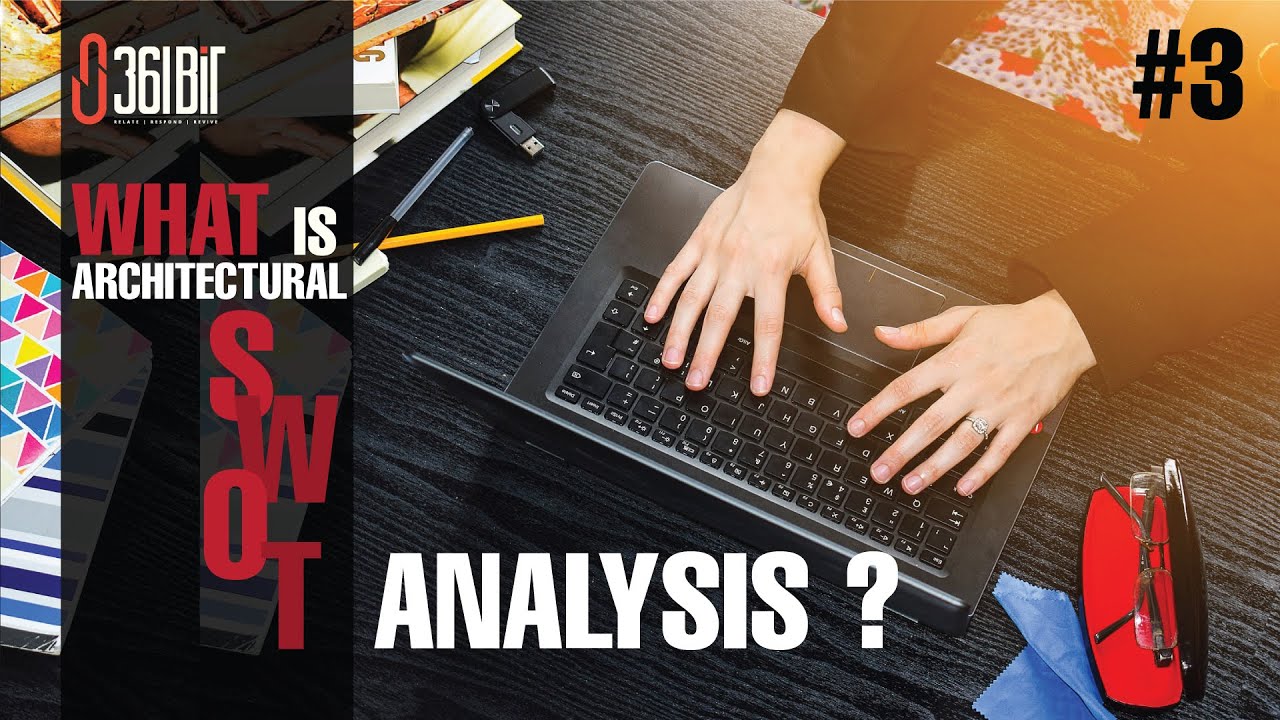 WHAT IS SWOT ANALYSIS..? | ARCHITECTURE | 361BIT - YouTube
