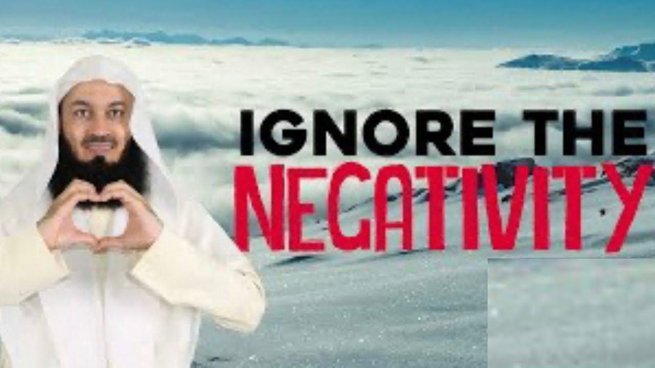 Completely block all the negativity towards you - Mufti Menk - YouTube