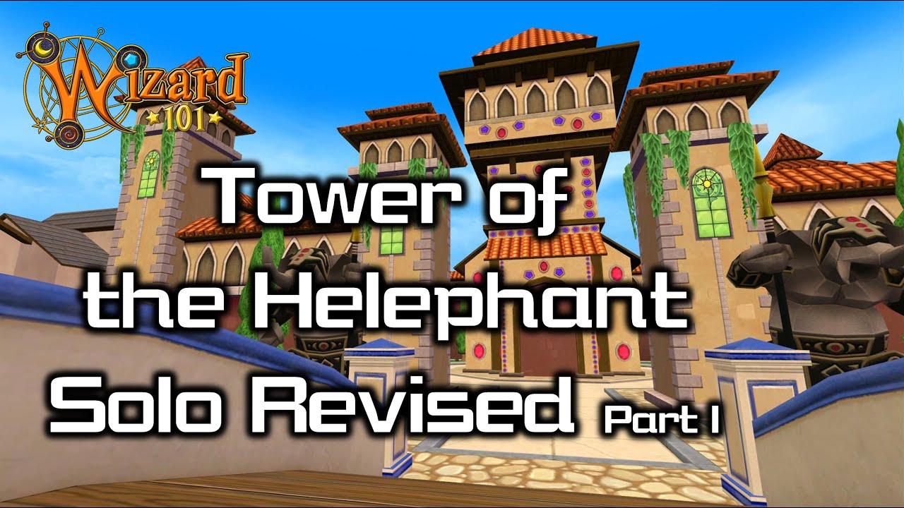 Wizard101 - Tower of the Helephant Solo Revised Part I - YouTube