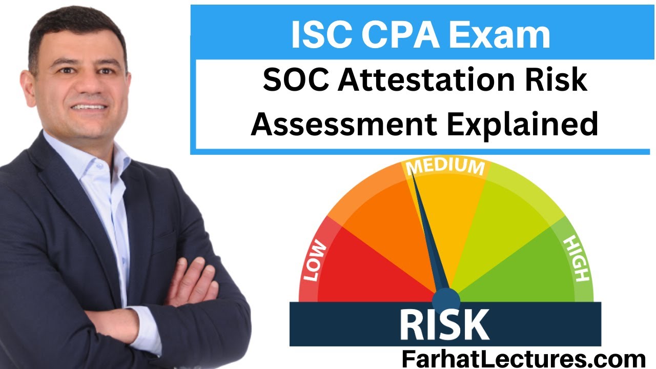 SOC Risk Assessment. Information Systems and Controls ISC CPA Exam ...