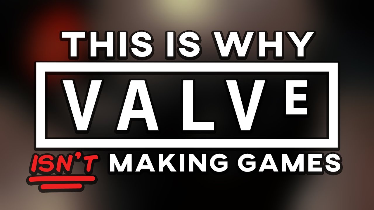 The Real Reasons Why Valve Isn't Developing Games Right Now - YouTube