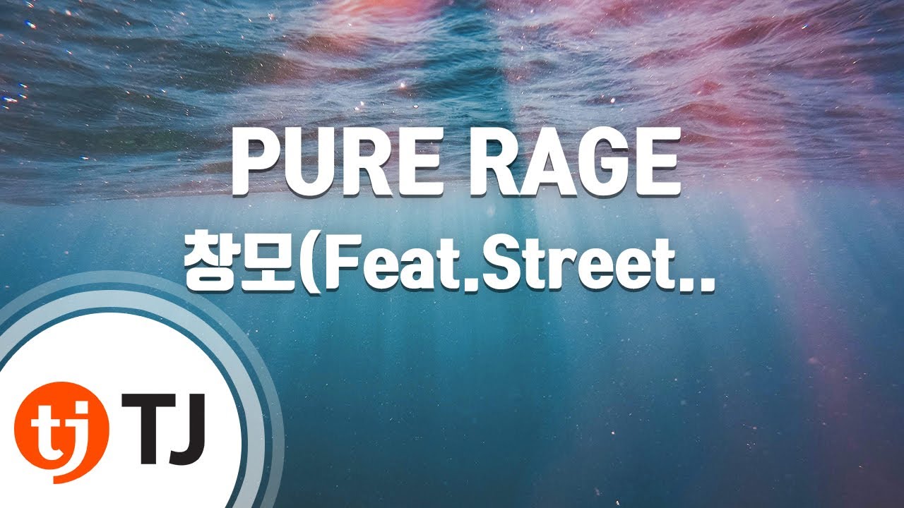 [TJ노래방] PURE RAGE - 창모(Feat.Street Baby,KOR KASH) / TJ Karaoke - YouTube