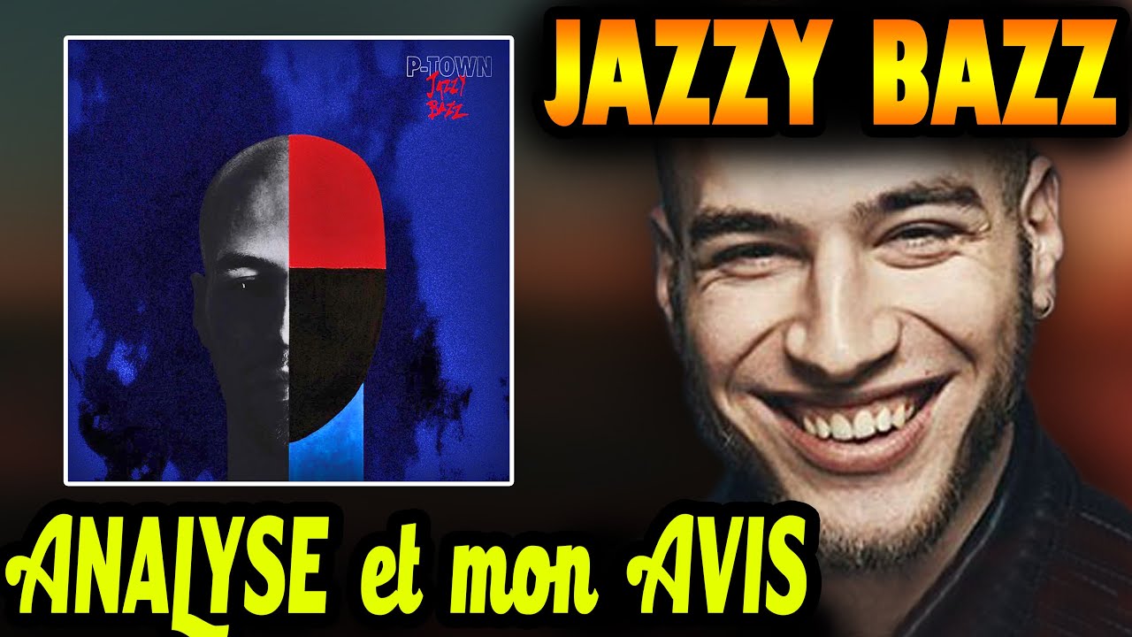 JAZZY BAZZ - P-TOWN (ALBUM) ANALYSE COMPLETE - YouTube